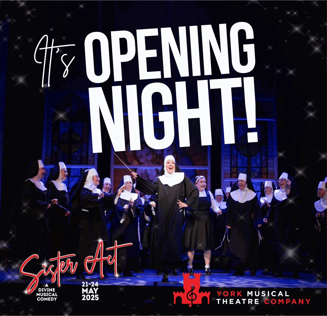 It’s Opening Night! Sister Act: The Musical Takes the Stage - York ...